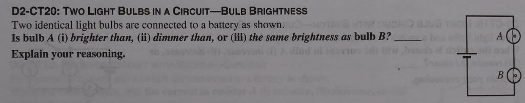 Solved D2-CT20: Two LIGHT BULBS IN A CIRCUIT-BULB BRIGHTNESS | Chegg.com