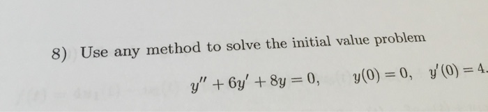 Solved Use any method to solve the initial value problem y" | Chegg.com