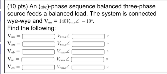 Solved An (abc)-phase sequence balanced three-phase source | Chegg.com