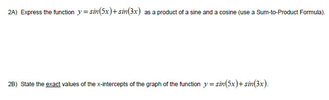 Solved 2A) Express the function y = sin(x)-sin(3x) as a | Chegg.com