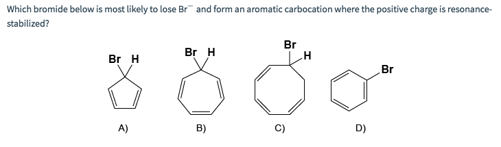Solved Which bromide below is most likely to lose Br^- and | Chegg.com