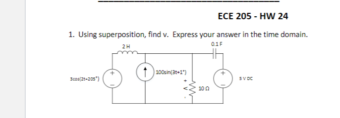 Solved ECE 205 HW 24 1. Using superposition, find v. Express | Chegg.com