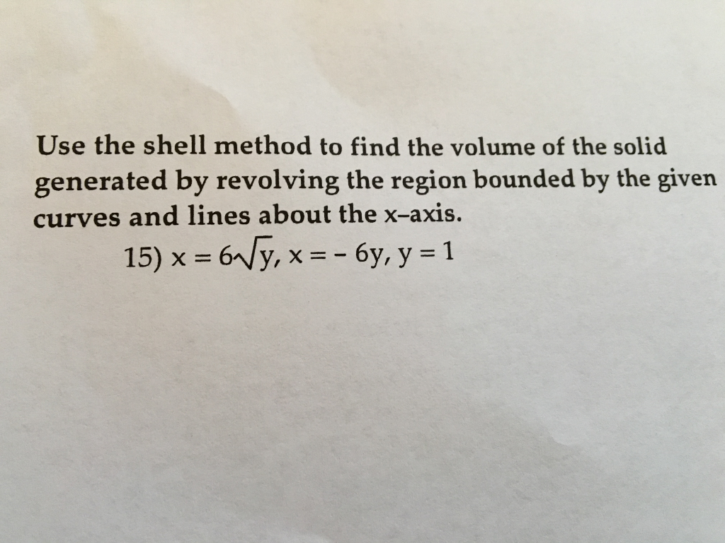 Solved use the shell method to find the volume of the solid | Chegg.com