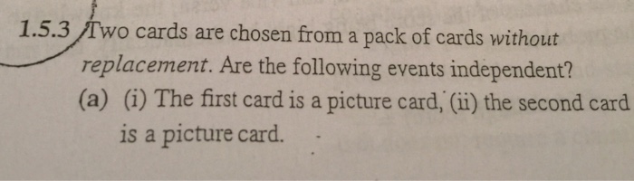 Solved 1.5.3 Two cards are chosen from a pack of cards | Chegg.com