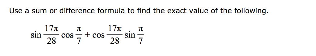 Solved Use a sum or difference formula to find the exact | Chegg.com