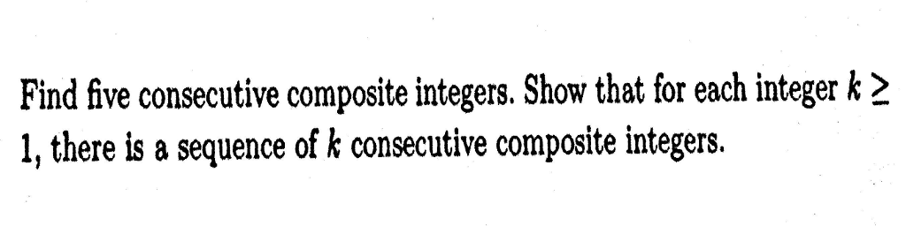 Solved Find five consecutive composite integers. Show that | Chegg.com
