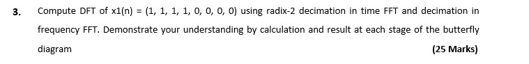 Solved Compute DFT of x1(n) = (1, 1, 1, 1, 0, 0, 0, 0) using | Chegg.com