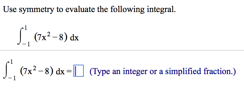 Solved Use symmetry to evaluate the following integral. | Chegg.com