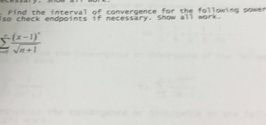 Solved Find the interval of convergence for the following | Chegg.com