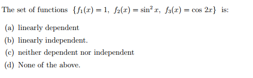 Solved The set of functions {f1(x) = 1, f2(x) = sin^2x, | Chegg.com