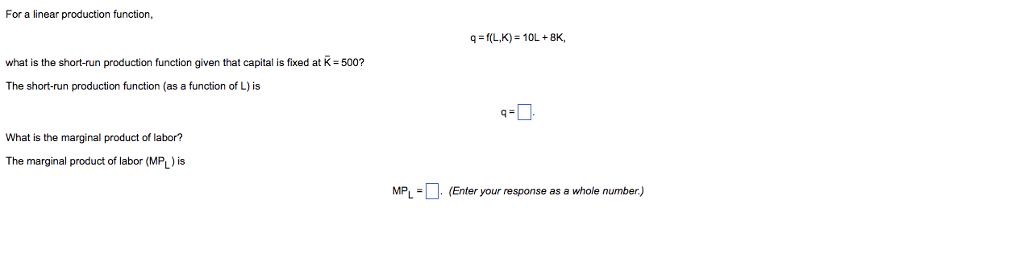 Solved For a linear production function, q = f(L ,K)-10L + | Chegg.com