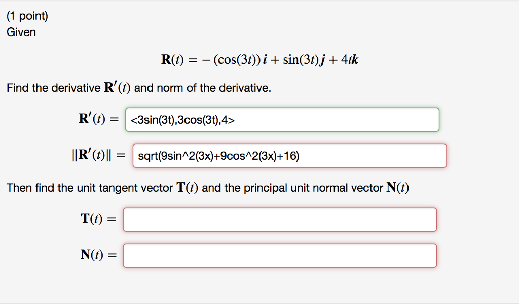Solved 1 point) Given R(t)- - (cos(31) i sin(3t)j 4tk Find | Chegg.com