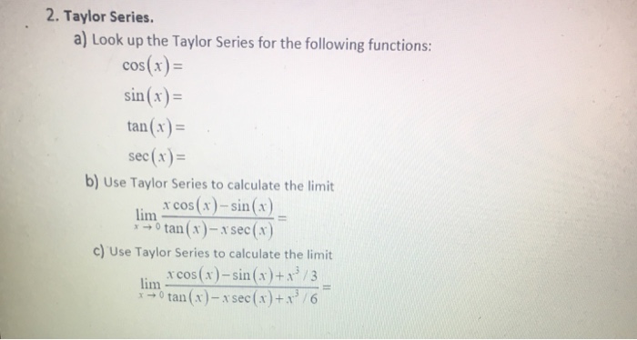 Solved Look up the Taylor Series for the following | Chegg.com