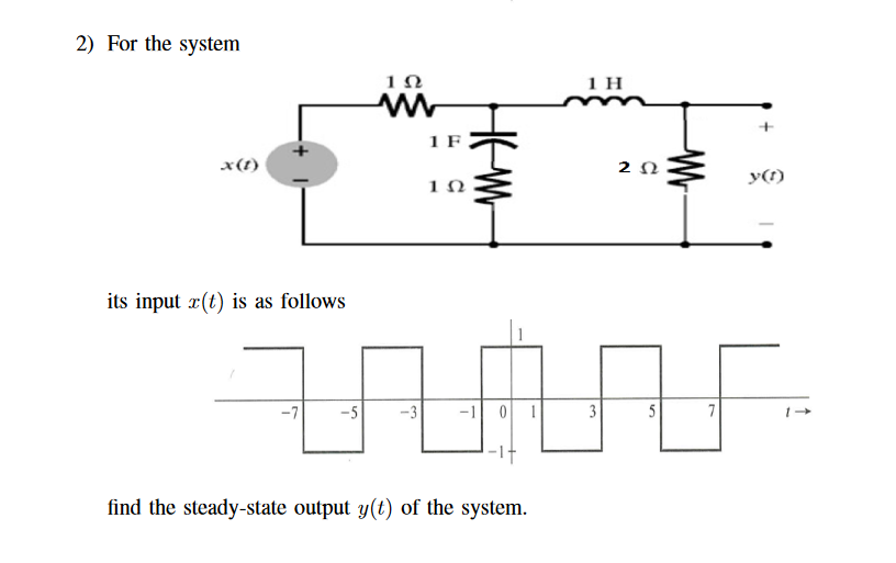 Solved For the system, its input x(t) is as follows find the | Chegg.com