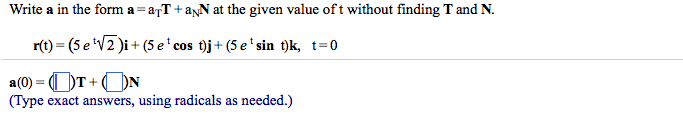 Solved Write a in the form a - aTT aNN at the given value | Chegg.com