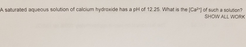 Solved A saturated aqueous solution of calcium hydroxide has | Chegg.com