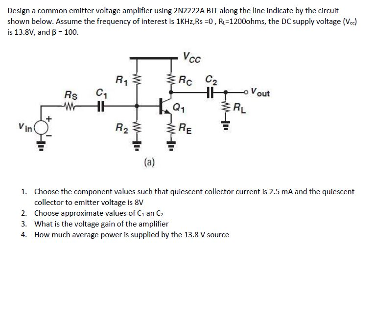 Solved Design a common emitter voltage amplifier using | Chegg.com