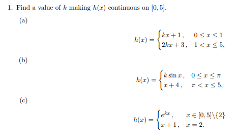 Solved 1. Find a value of k making h(x)continuous on [0,5) | Chegg.com