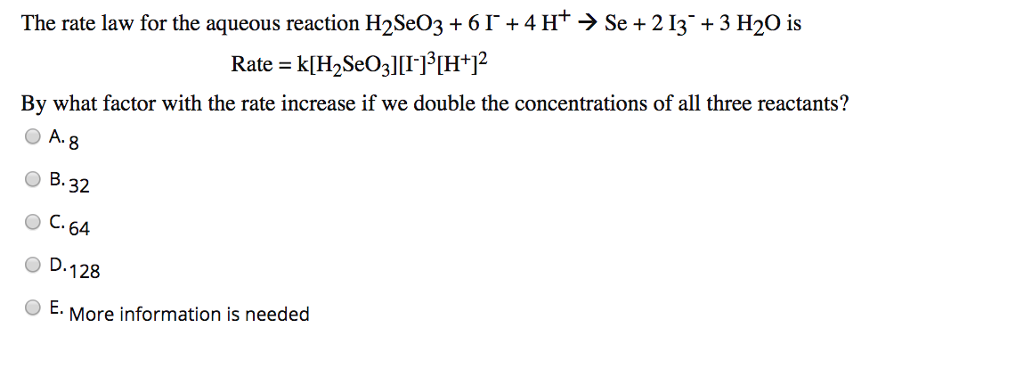 Solved The rate law for the aqueous reaction H2SeO3+6+4H+ -> | Chegg.com