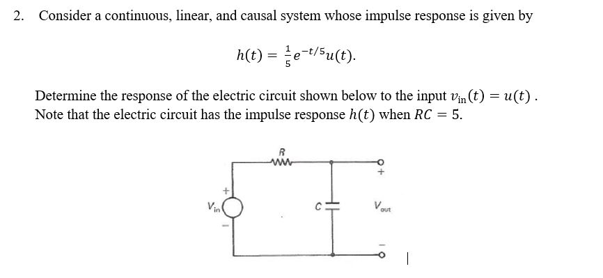 Solved Consider a continuous, linear, and causal system | Chegg.com Solved Consider a continuous, linear, and causal system | Chegg.com