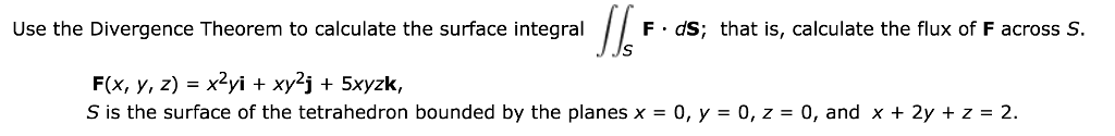Solved Use The Divergence Theorem To Calculate The Surface