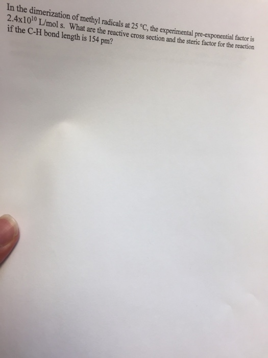 Solved In the dimerization of methyl radicals at 25 degree | Chegg.com