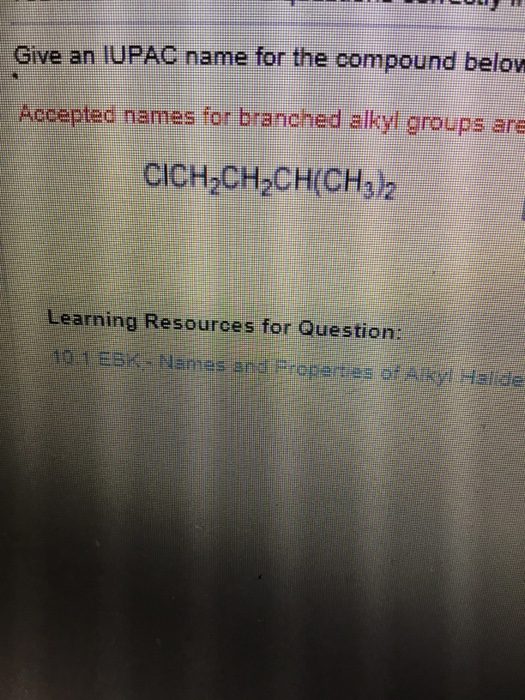 Solved Give an IUPAC name for the branch compound below. | Chegg.com