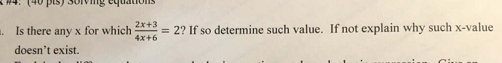 Solved Is there any x for which 2x + 3/4x + 6 = 2? If so | Chegg.com