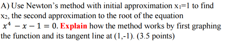 Solved Use Newton's method with initial approximation X_1 = | Chegg.com