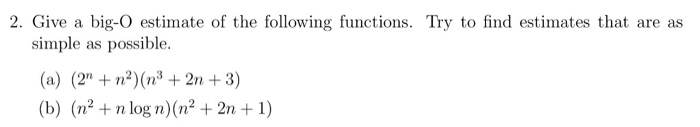 Solved Give a big-O estimate of the following functions. Try | Chegg.com