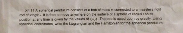 Solved X4.11 A spherical pendulum consists of a bob of mass | Chegg.com