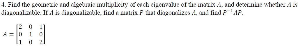 Solved Find the geometric and algebraic multiplicity of each | Chegg.com