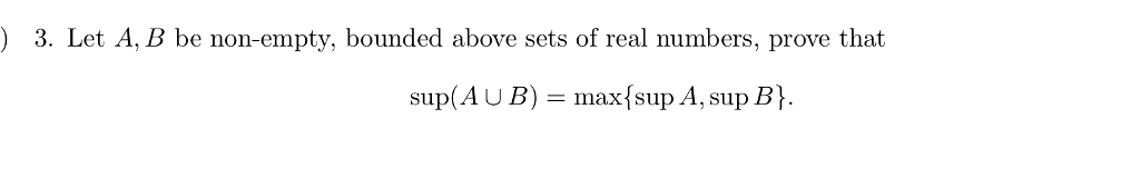 Solved Let A, B be non-empty, bounded above sets of real | Chegg.com
