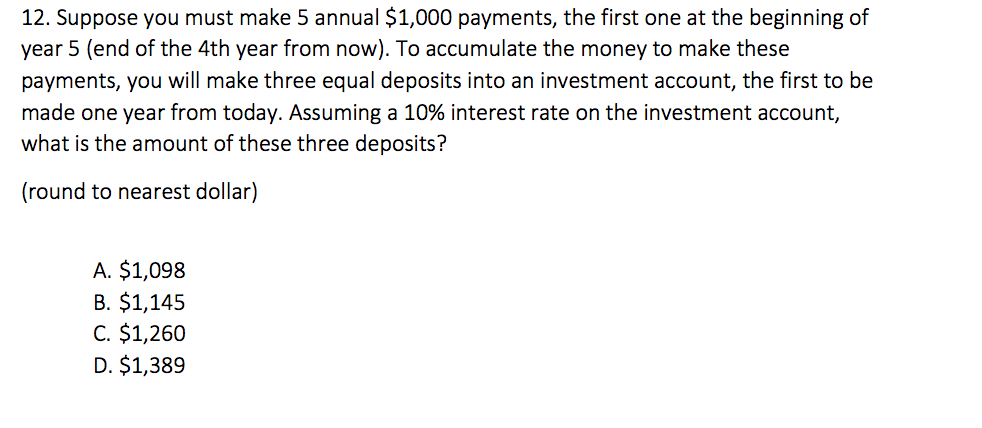 Solved 12. Suppose you must make 5 annual $1,000 payments, | Chegg.com Solved 12. Suppose you must make 5 annual $1,000 payments, | Chegg.com