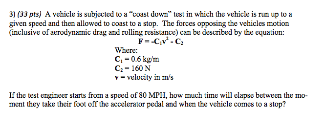 Solved A vehicle is subjected to a "coast down" test in | Chegg.com