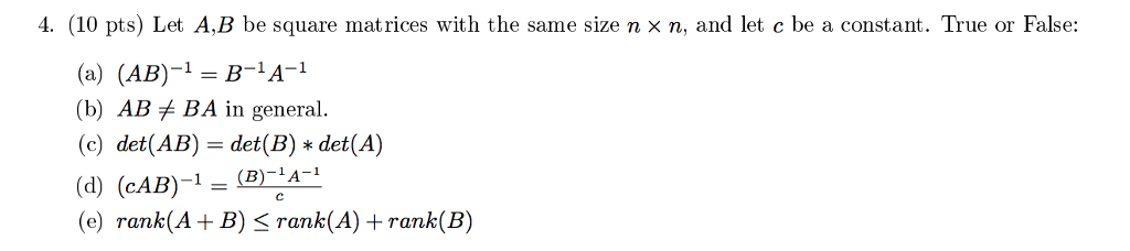 Solved 4. (10 pts) Let A,B be square matrices with the same | Chegg.com Solved 4. (10 pts) Let A,B be square matrices with the same | Chegg.com