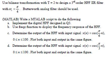 Solved Use bilinear transformation with T = 2 to design a | Chegg.com