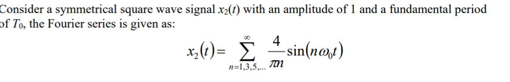 Solved Consider a symmetrical square wave signal x2(t) with | Chegg.com
