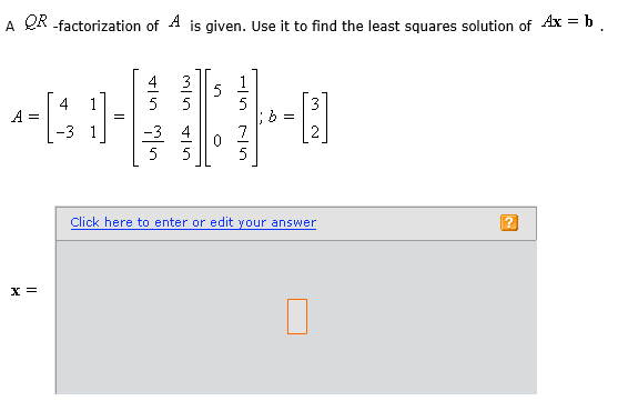 Solved A QR -factorization of A is given. Use it to find the | Chegg.com