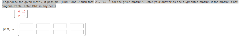 Solved Diagonalize The Given Matrix If Possible Find P