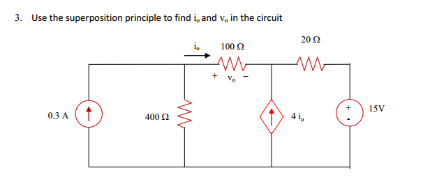 Solved 3. Use the superposition principle to find i0 and v0 | Chegg.com Solved 3. Use the superposition principle to find i0 and v0 | Chegg.com