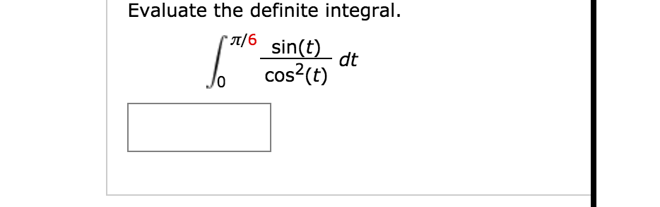 Solved Evaluate the definite integral. integral^pi/6_6 | Chegg.com