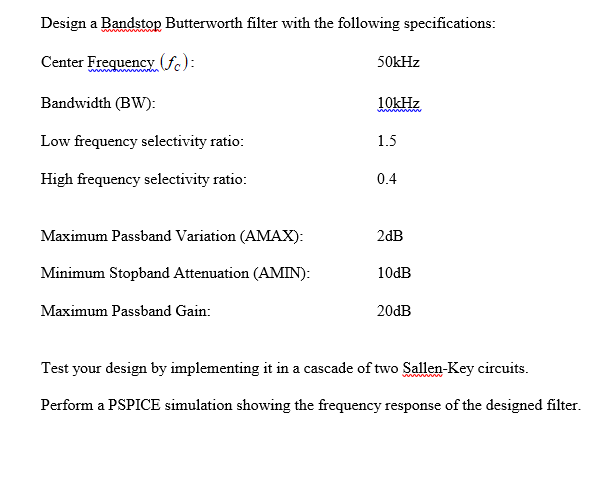 Solved Design a Bandstop Butterworth filter with the | Chegg.com