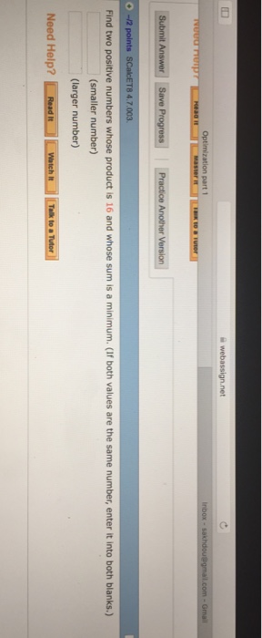 Solved Find Two Positive Numbers Whose Product Is 16 And 