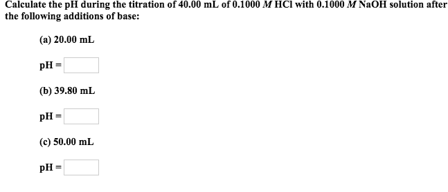 Solved Calculate the pH during the titration of 40.00 mL of | Chegg.com