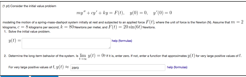 Solved Consider the initial value problem my''+cy'+ky=F(t), | Chegg.com Solved Consider the initial value problem my''+cy'+ky=F(t), | Chegg.com