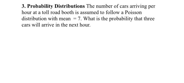 Solved Probability Distributions The number of cars arriving | Chegg.com