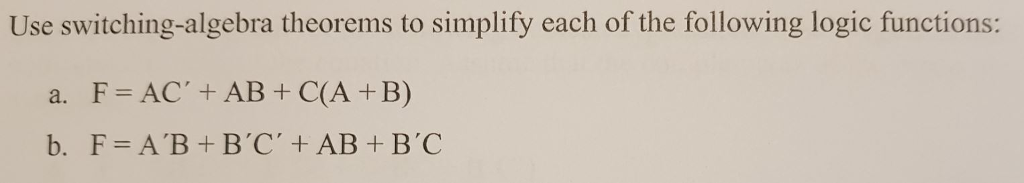Solved Use Switching Algebra Theorems To Simplify Each Of