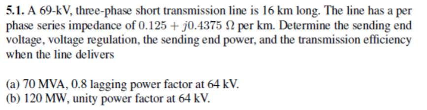 Solved A 69-kV, three-phase short transmission line is 16 km | Chegg.com