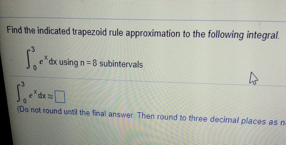 Solved Find the indicated trapezoid rule approximation to | Chegg.com